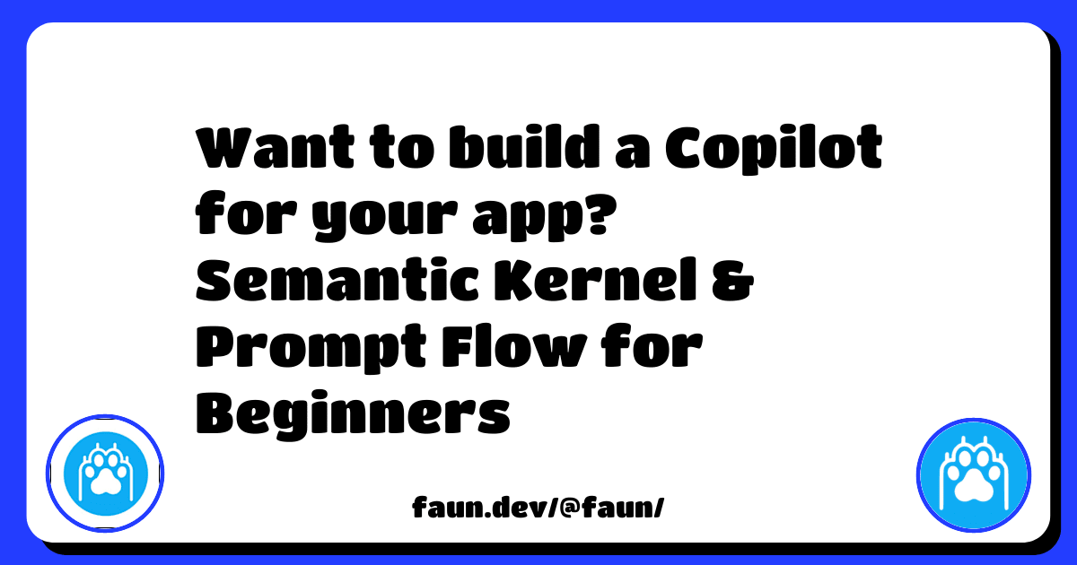 Want to build a Copilot for your app? Semantic Kernel & Prompt Flow for Beginners